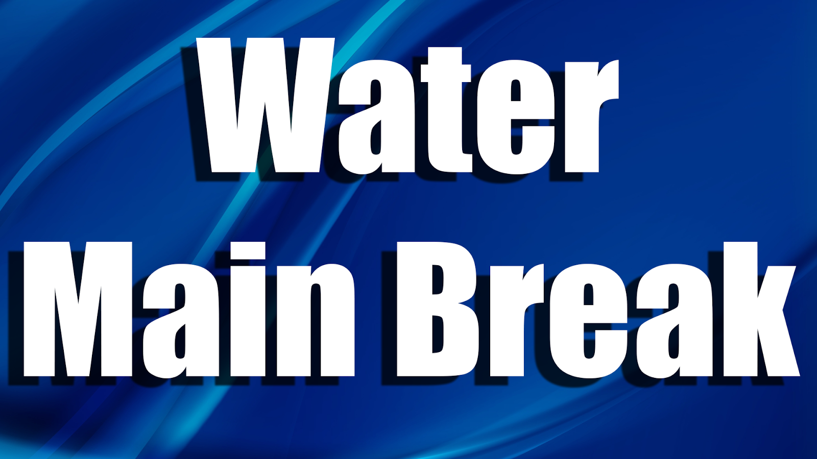 WATER MAIN BREAK – City of Mineral Point